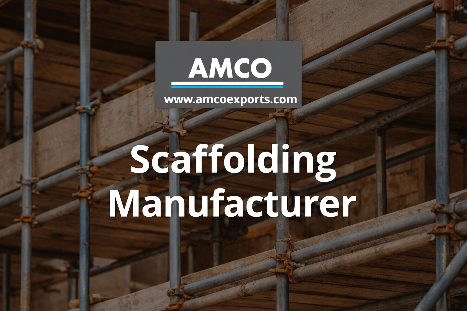 Scaffolding Exporter from India to Philippines | AMCO Exports